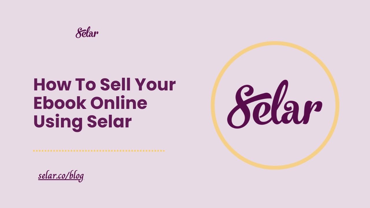 How To Sell Your Ebook Online Using Selar - Selar Blog