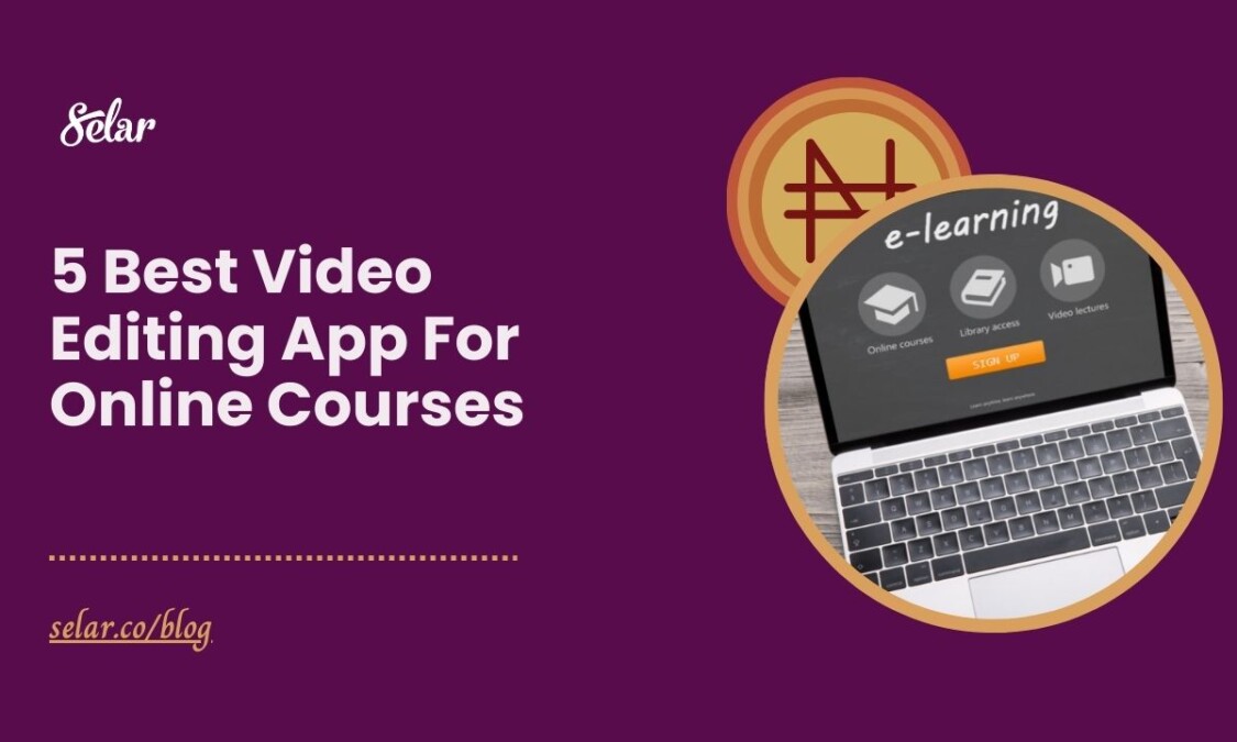 5 Best Video Editing App For Online Courses - Selar Blog