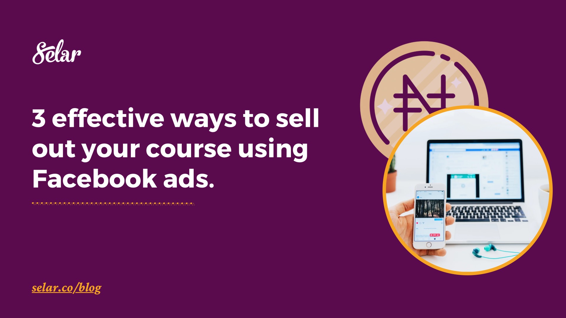 3 Effective Ways To Sell Out Your Course Using Facebook Ads - Selar Blog