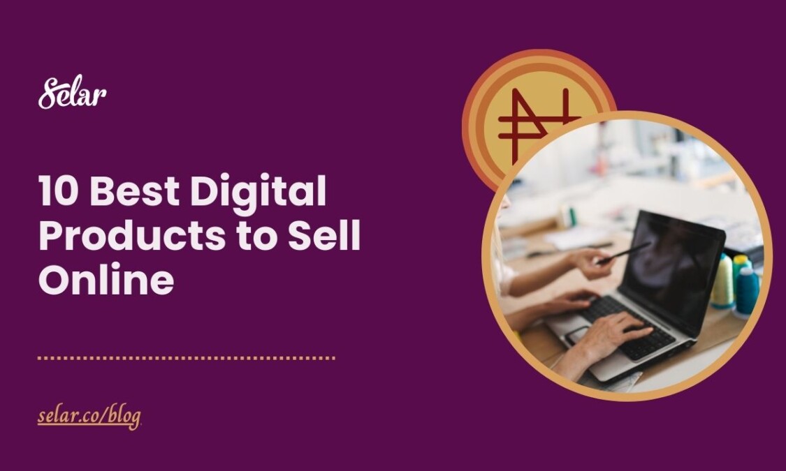 10 Best Digital Products to Sell Online - Selar Blog