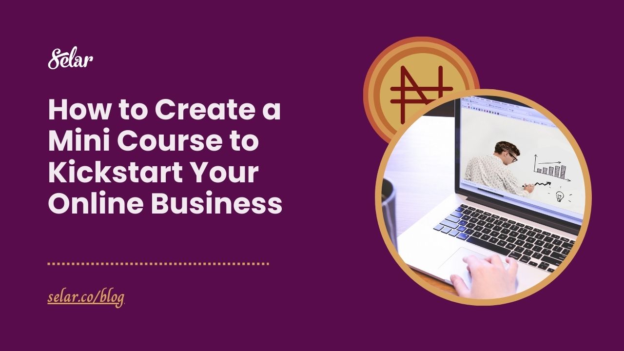 How to Create a Mini Course to Kickstart Your Online Business