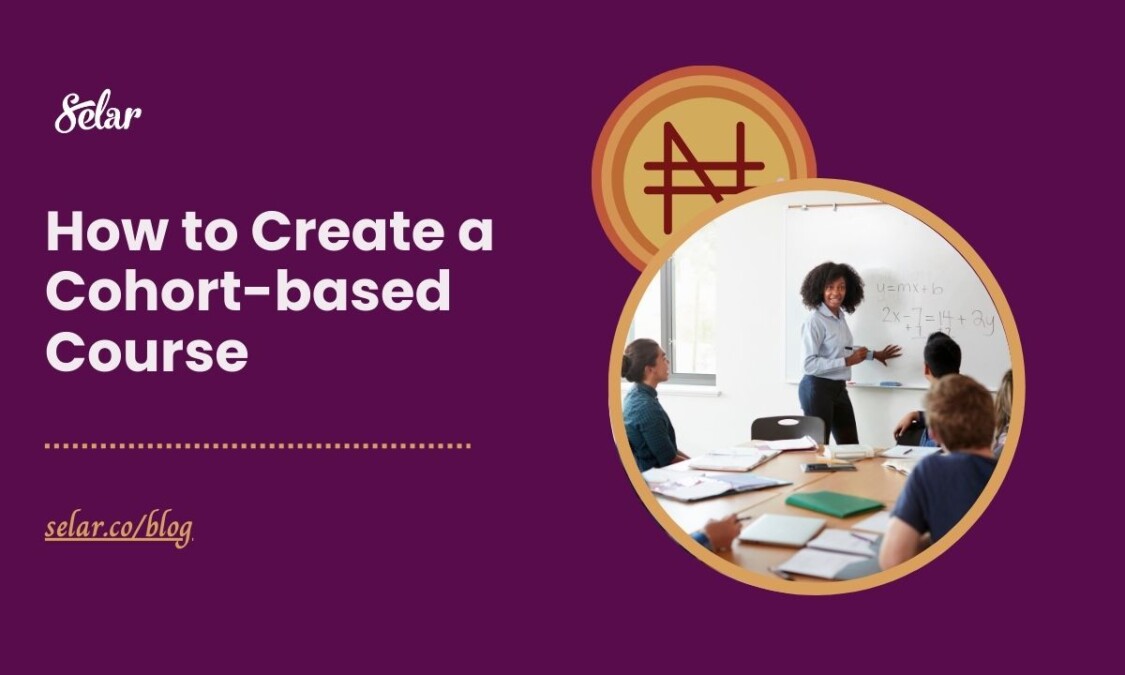 How to Create a Cohort-based Course That Works Effectively