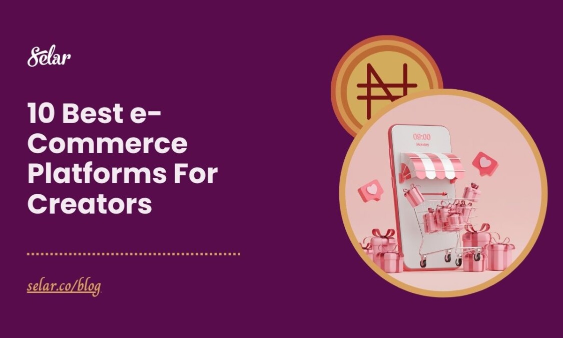 10 Best Ecommerce Platforms For Creators - Selar Blog