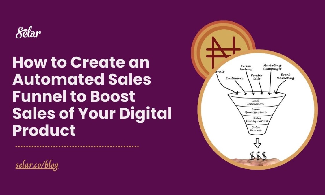 How to Create an Automated Sales Funnel to 10X Digital Product Sales