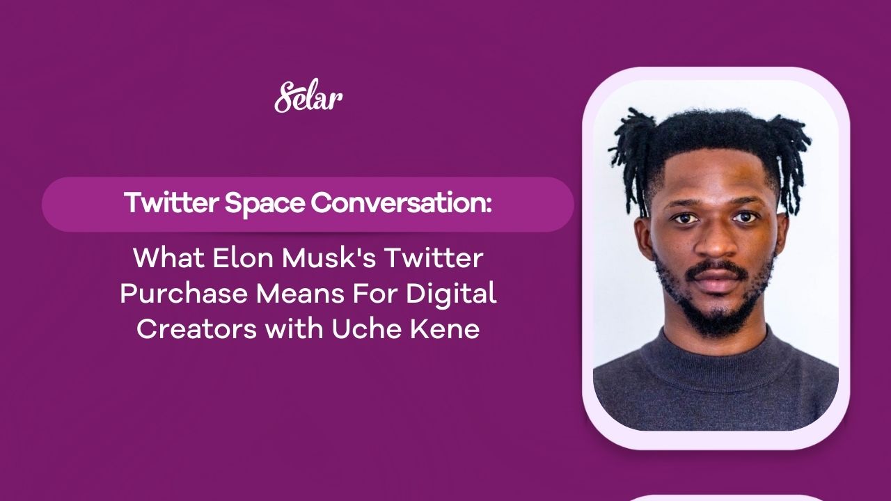 What Elon Musk's Twitter Purchase Means For Digital Creators with Uche Kene