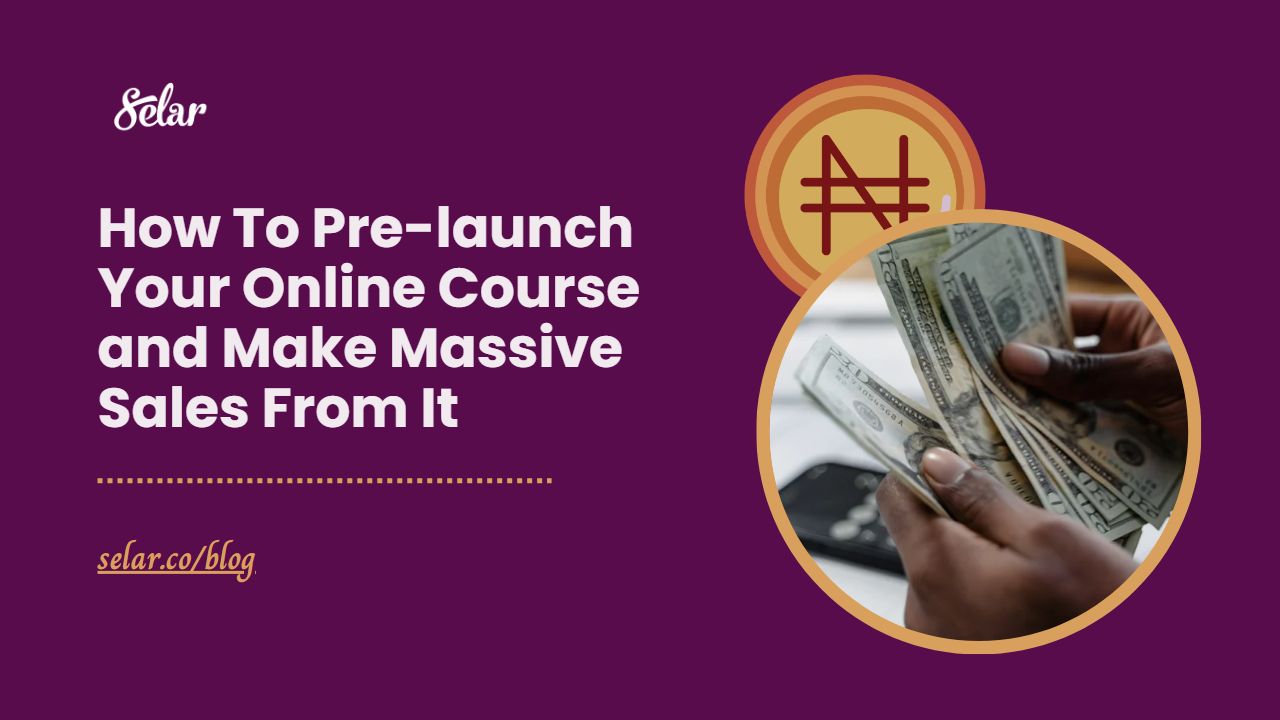How To Pre-launch Your Online Course and Make Massive Sales From It