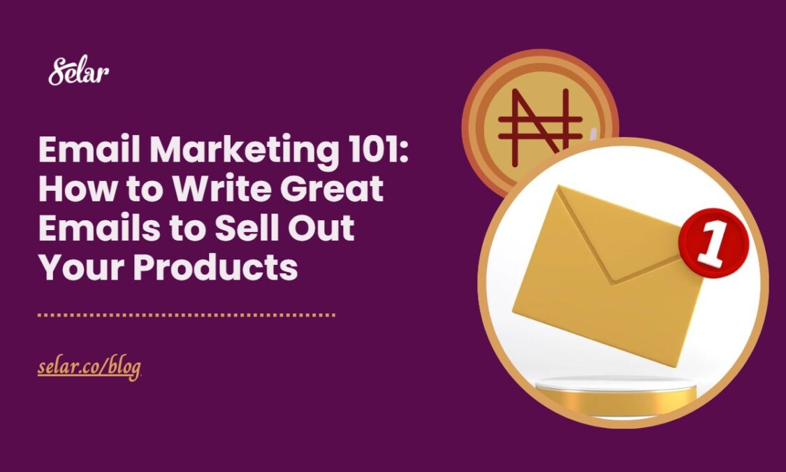 Email Marketing 101: How to Write Great Emails to Sell Out Your Products