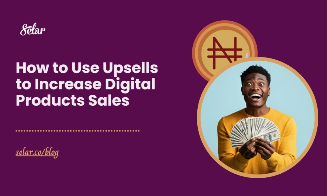 How to Use Upsells to Increase Digital Products Sales - Selar Blog
