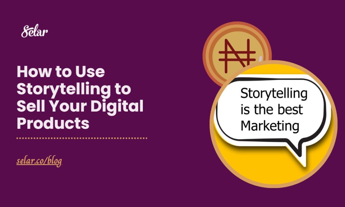 How To Use Storytelling To Sell Your Digital Products Selar Blog