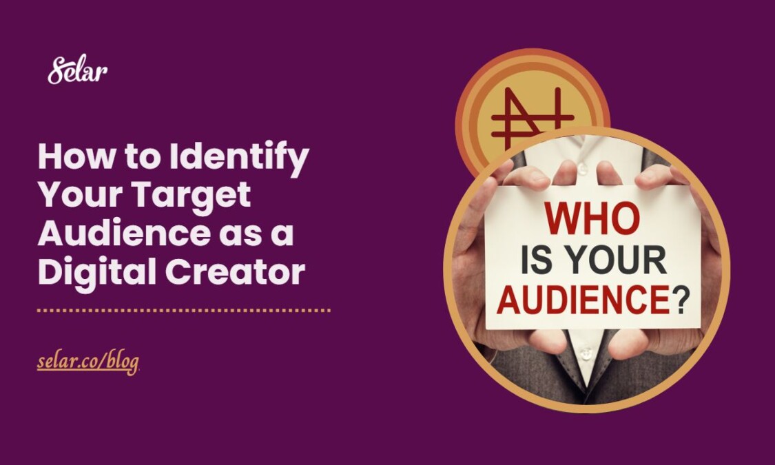 How to Identify Your Target Audience as a Digital Creator - Selar Blog