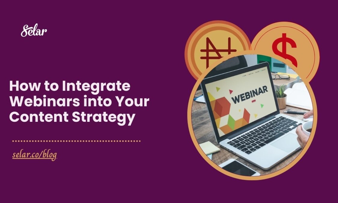 How to Use Webinars To Make A Killer Content Strategy In 2024 - Selar Blog