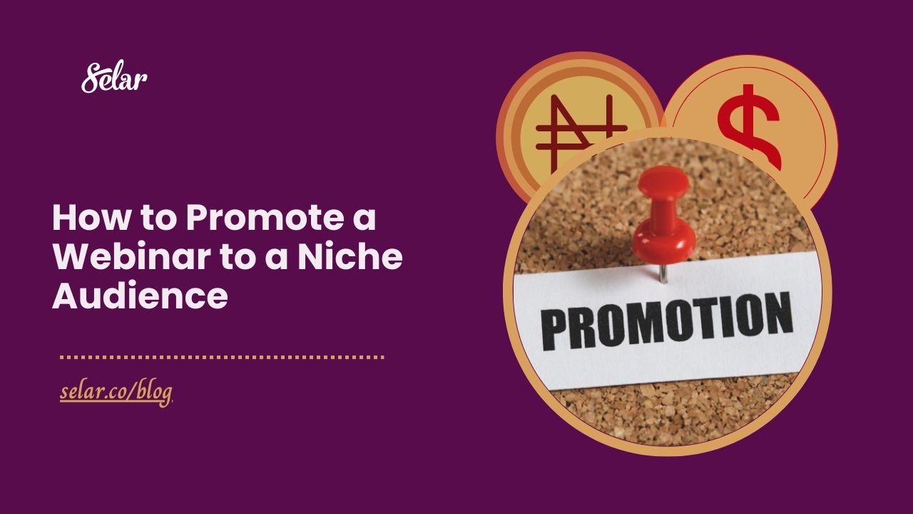 How to Promote a Webinar to a Niche Audience - Selar Blog