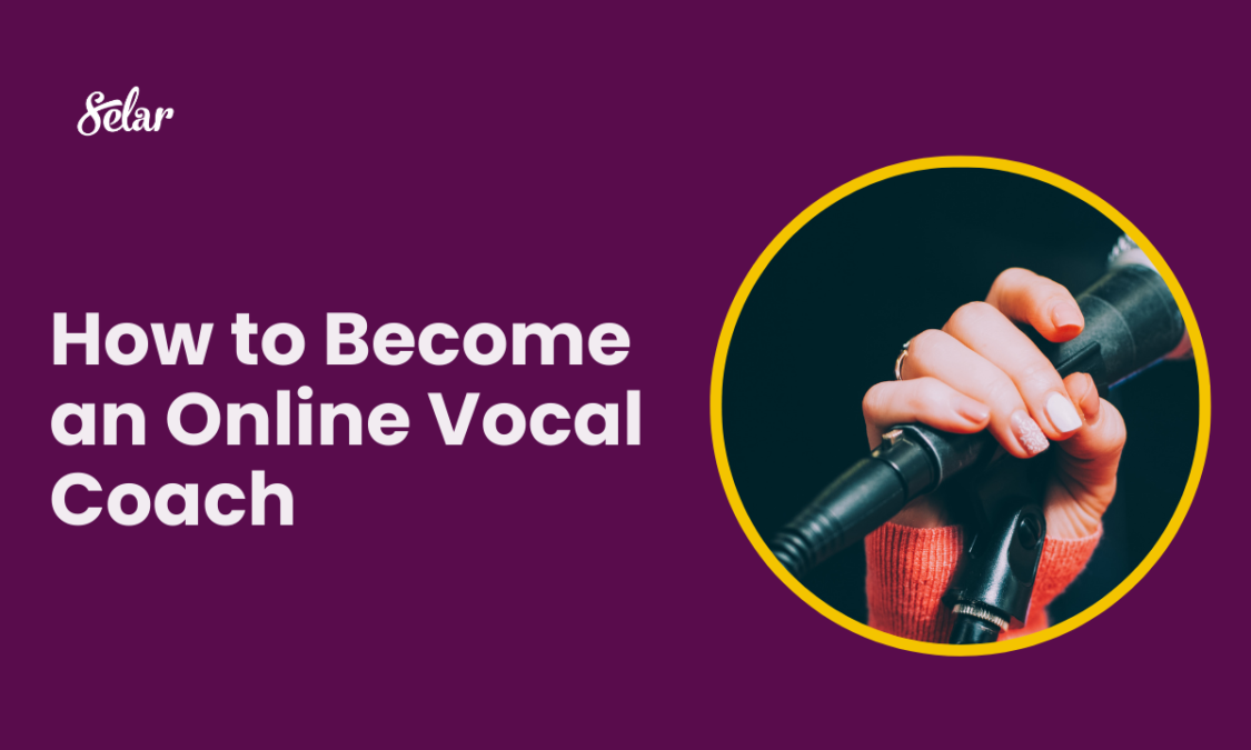 How to Become an Online Vocal Coach - Selar Blog