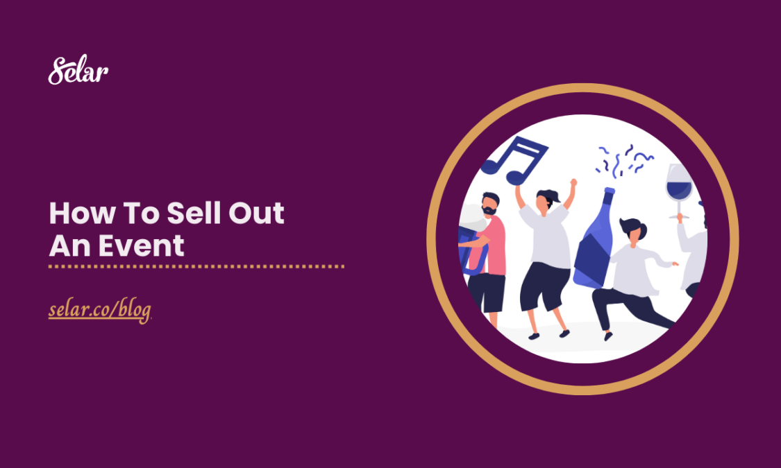 How To Sell Out An Event - Selar Blog