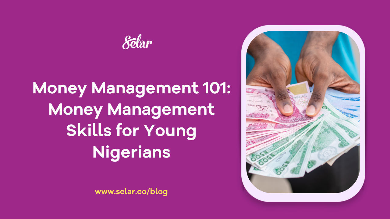 Money Management 101 for Young Nigerians - Selar Blog