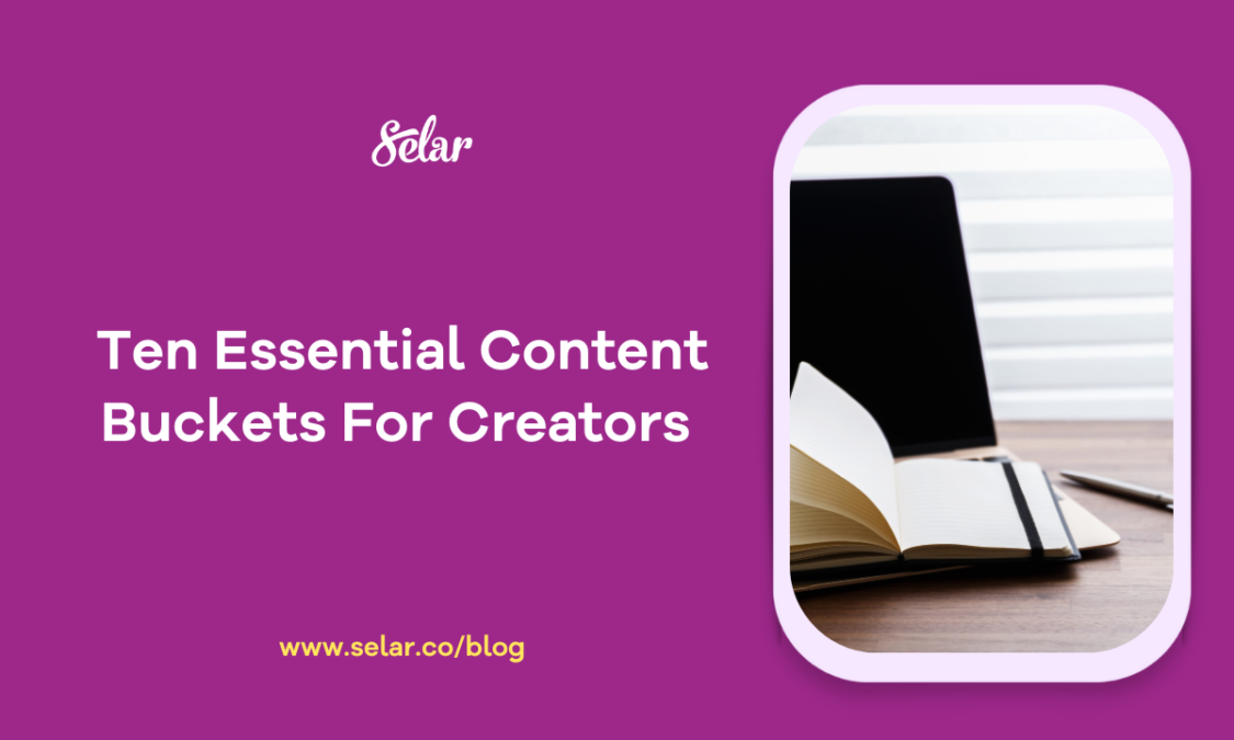 Ten Essential Content Buckets For Creators - Selar Blog