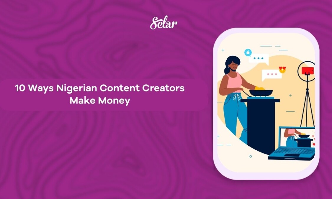 10 Ways Nigerian Content Creators Make Money - Selar Blog