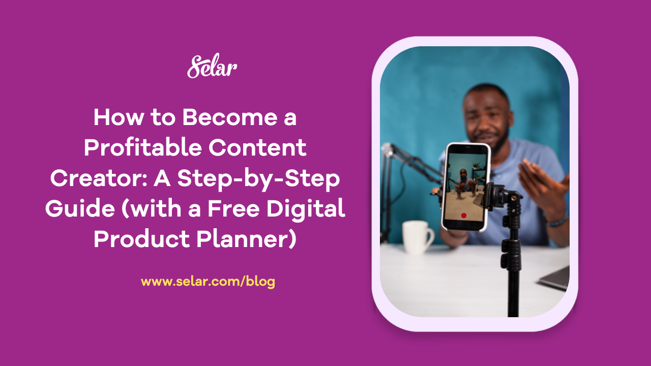How to Become a Profitable Content Creator: A Step-by-Step Guide (with a Free Digital Product ...